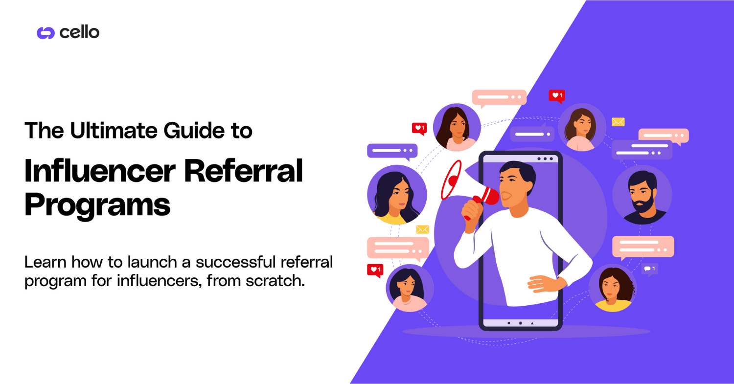 Ultimate Guide to Influencer Referral Programs | Cello
